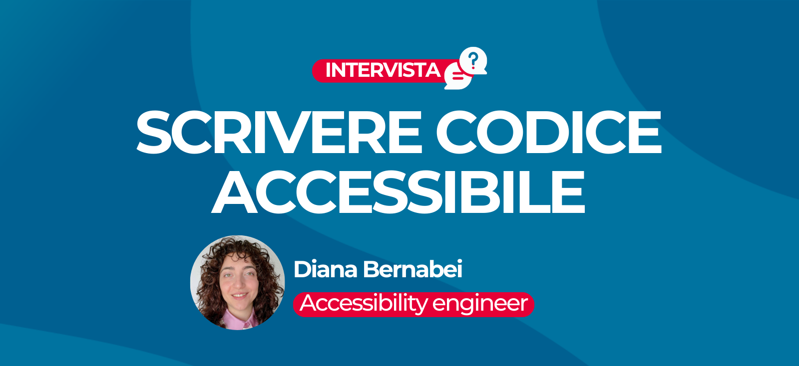 Scrivere codice accessibile - Intervista a Diana Bernabei - Nephila Digital Agency